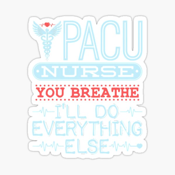 "Pacu Nurse Anesthetics Recovery Nurse" Sticker for Sale by carpe9572 ...