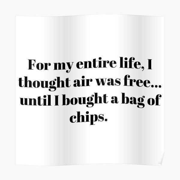 "Air is not free." Poster by TheMuffinKing | Redbubble