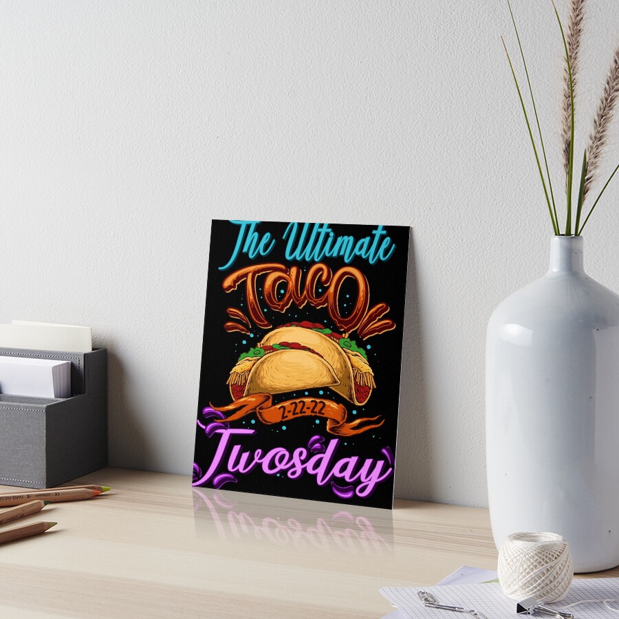 "Nacho Average Taco Twosday On 2-22-22 Funny Mexican Taco" Art Board ...