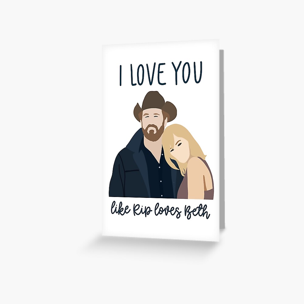 "I Love You - Rip & Beth" Greeting Card for Sale by justinacele | Redbubble