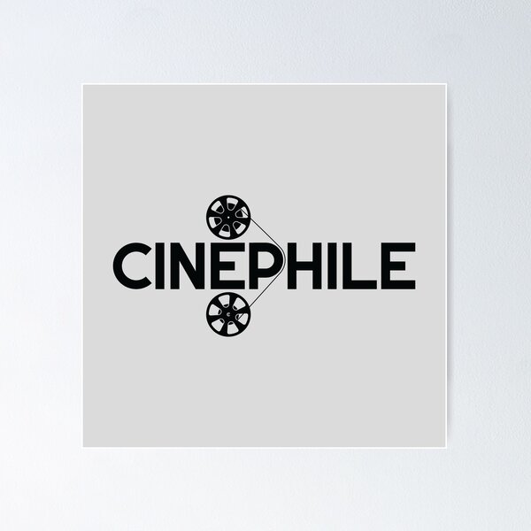 "Cinephile" Poster for Sale by CuriousCurios | Redbubble
