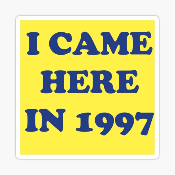 "HERE 1997" Sticker by GYGYnote | Redbubble