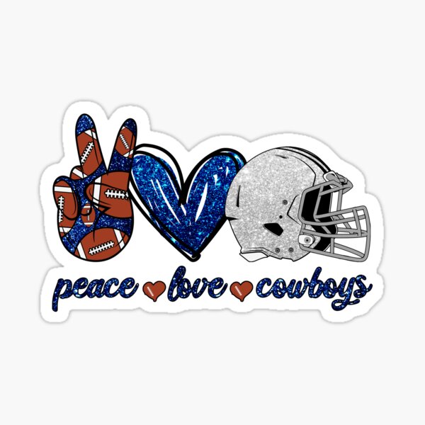 "Peace Love Cowboys - Football Team" Sticker by TheBabySitters | Redbubble