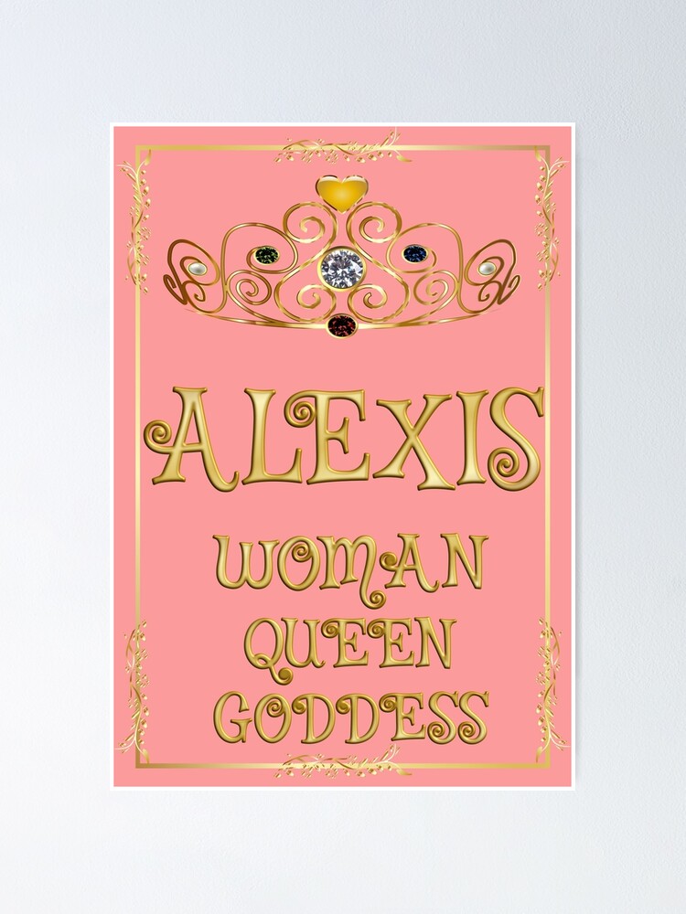 "Alexis - woman - queen - goddess" Poster for Sale by madrigenum ...