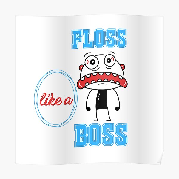 " Funny like a floss boss cool typography and illustration " Poster by ...