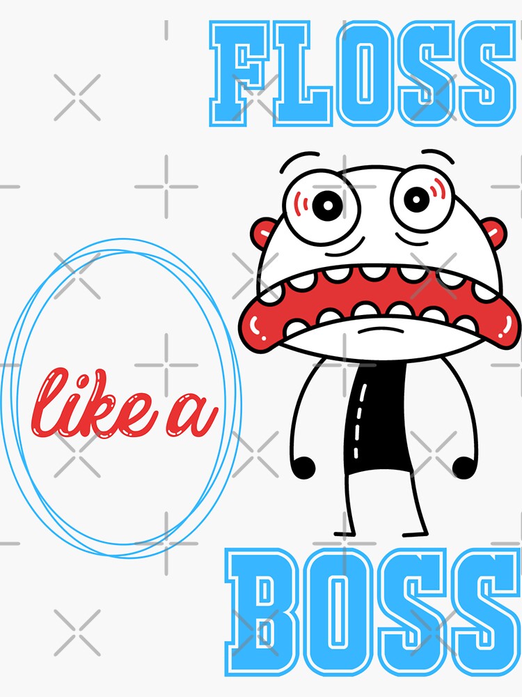 " Funny like a floss boss cool typography and illustration " Sticker by ...