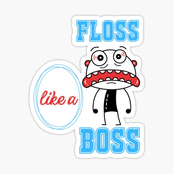 " Funny like a floss boss cool typography and illustration " Sticker ...