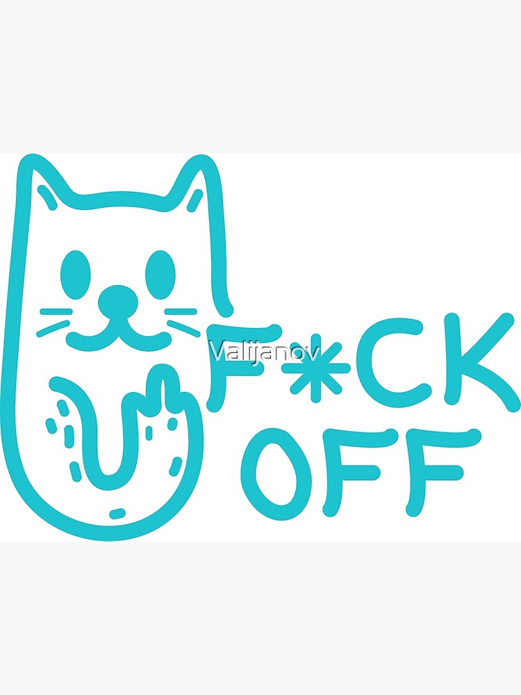 "FU CAT " Poster for Sale by Valijanov | Redbubble