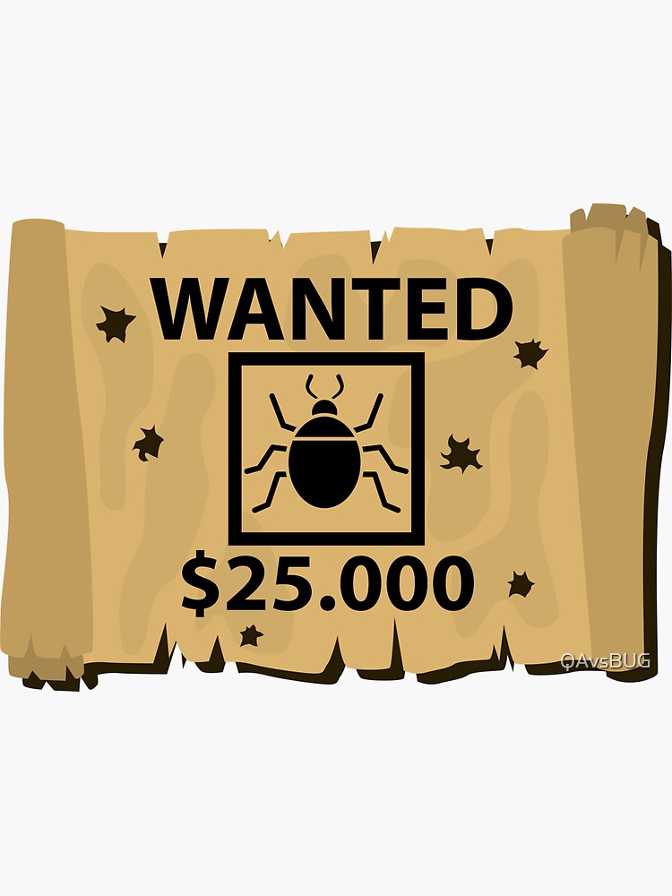 "Bug Wanted" Sticker for Sale by QAvsBUG | Redbubble