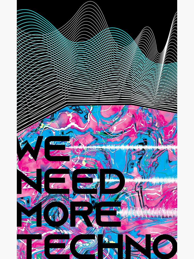 "We need more TECHNO" Sticker by Natuz | Redbubble