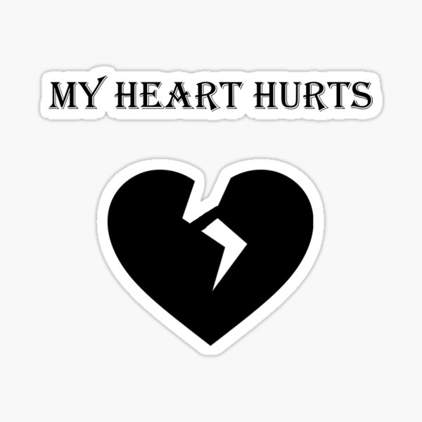 "my heart hurts" Sticker by mohammed1113 | Redbubble