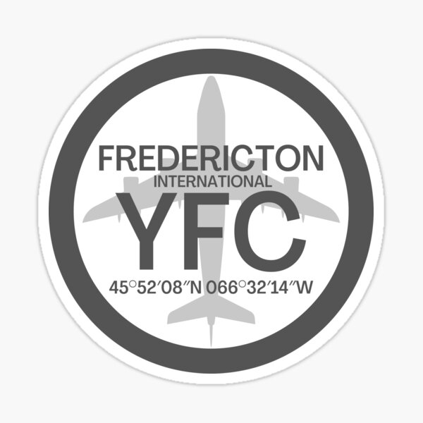 "Fredericton - YFC - Fredericton International Airport" Sticker for ...