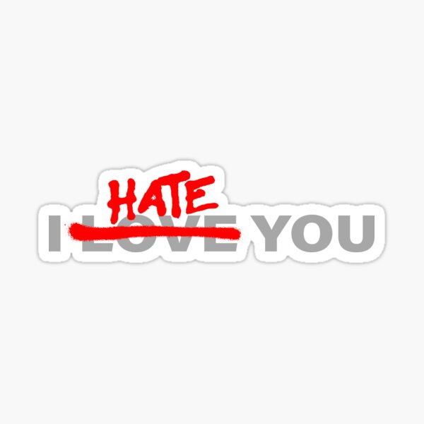 "Love and hate are just one step apart" Sticker for Sale by msgcns ...