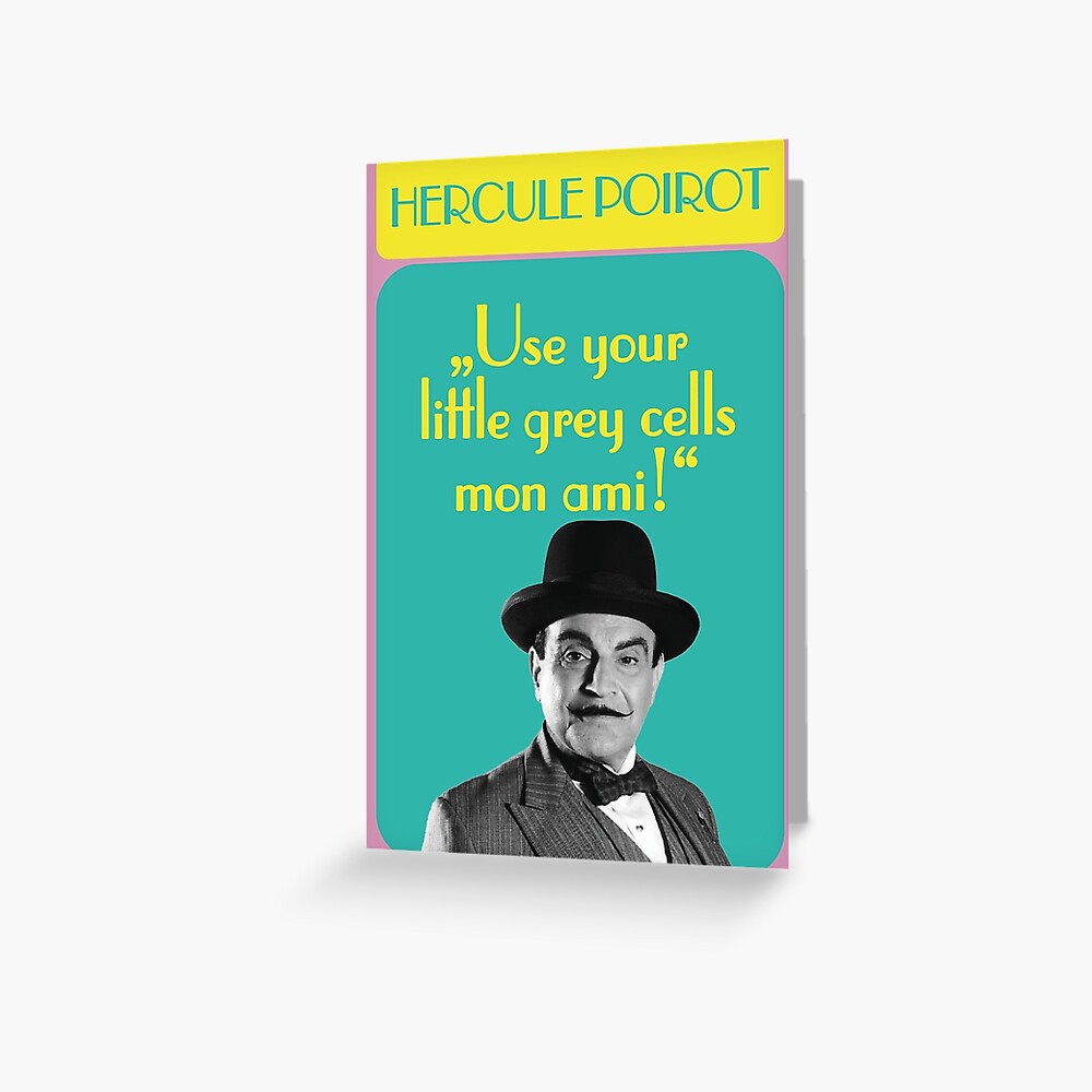 "Use your little gray cells mon ami, Hercule Poirot quote for ...
