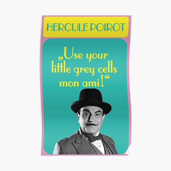 "Use your little gray cells mon ami, Hercule Poirot quote for ...