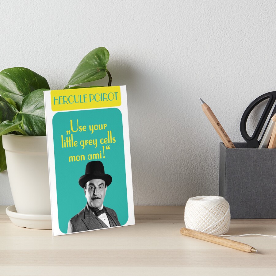 "Use your little gray cells mon ami, Hercule Poirot quote for ...