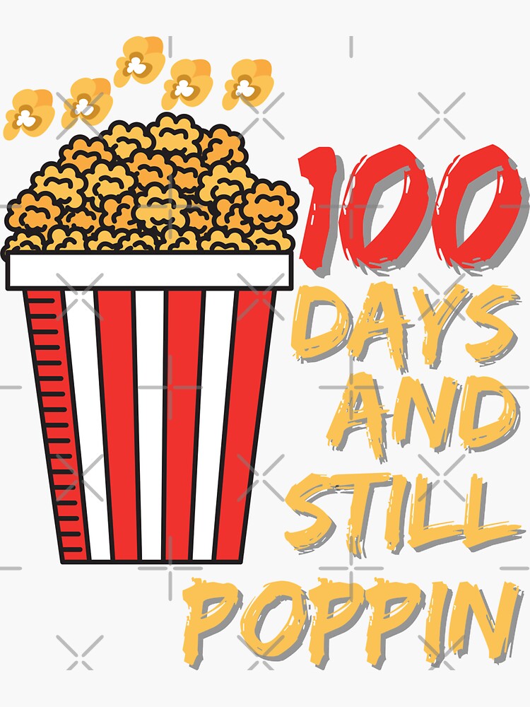 "100 Days And Still Poppin 100th Day Of School " Sticker for Sale by ...