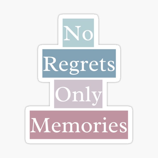 "No regrets only memories" Sticker for Sale by ghewa | Redbubble