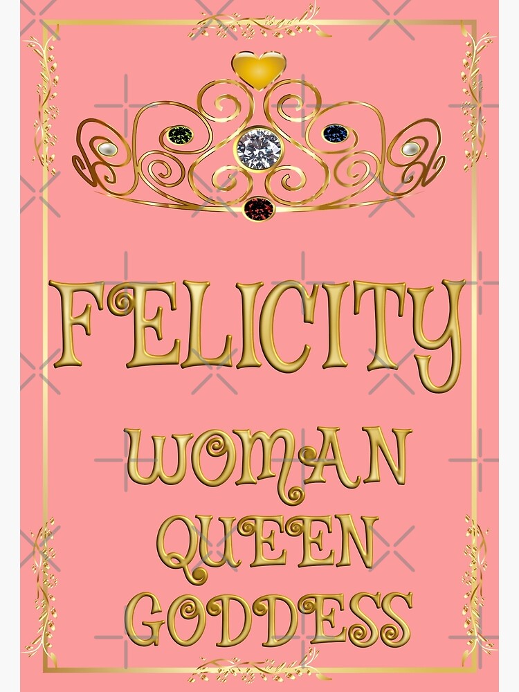 "Felicity - woman - queen - goddess" Poster for Sale by madrigenum ...