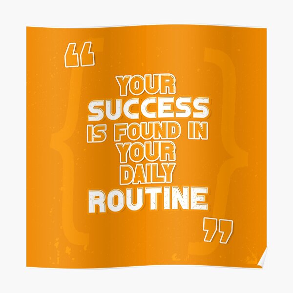 "Your success is found in your daily routine Quotes Motivational Quotes ...