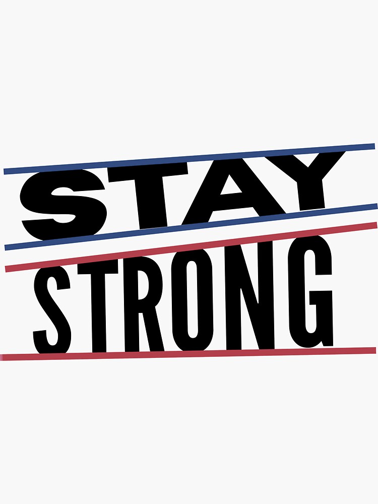 "Stay Strong" Sticker for Sale by wintklc | Redbubble