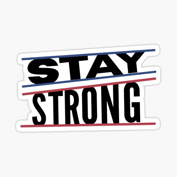 "Stay Strong" Sticker for Sale by wintklc | Redbubble