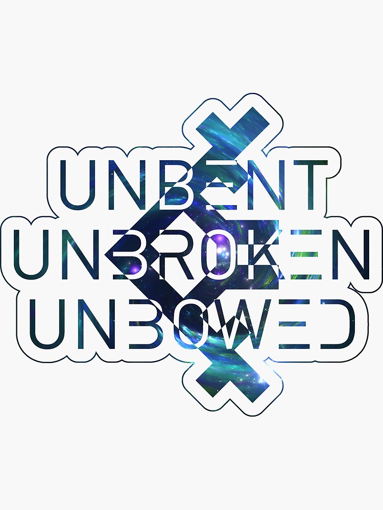 "Unbent Unbowed Unbroken with Border (Cool Toned Space Print)" Sticker ...