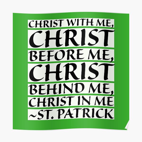 "Catholic Prayer St. Patrick Christ With Me, Christ Before Me" Poster ...