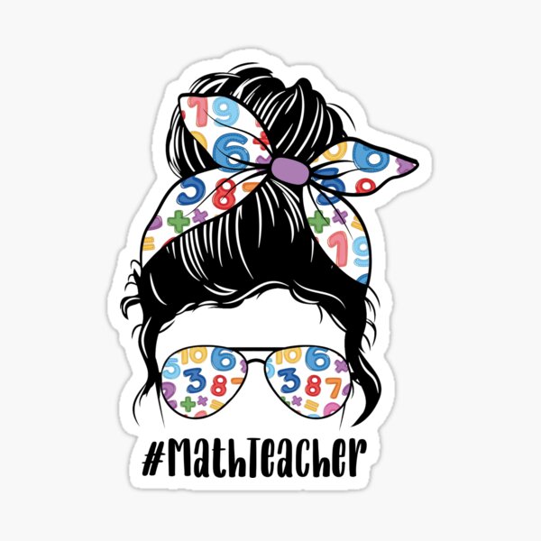 "Math Teacher Messy Bun" Sticker by ItsaMomThingLLC | Redbubble
