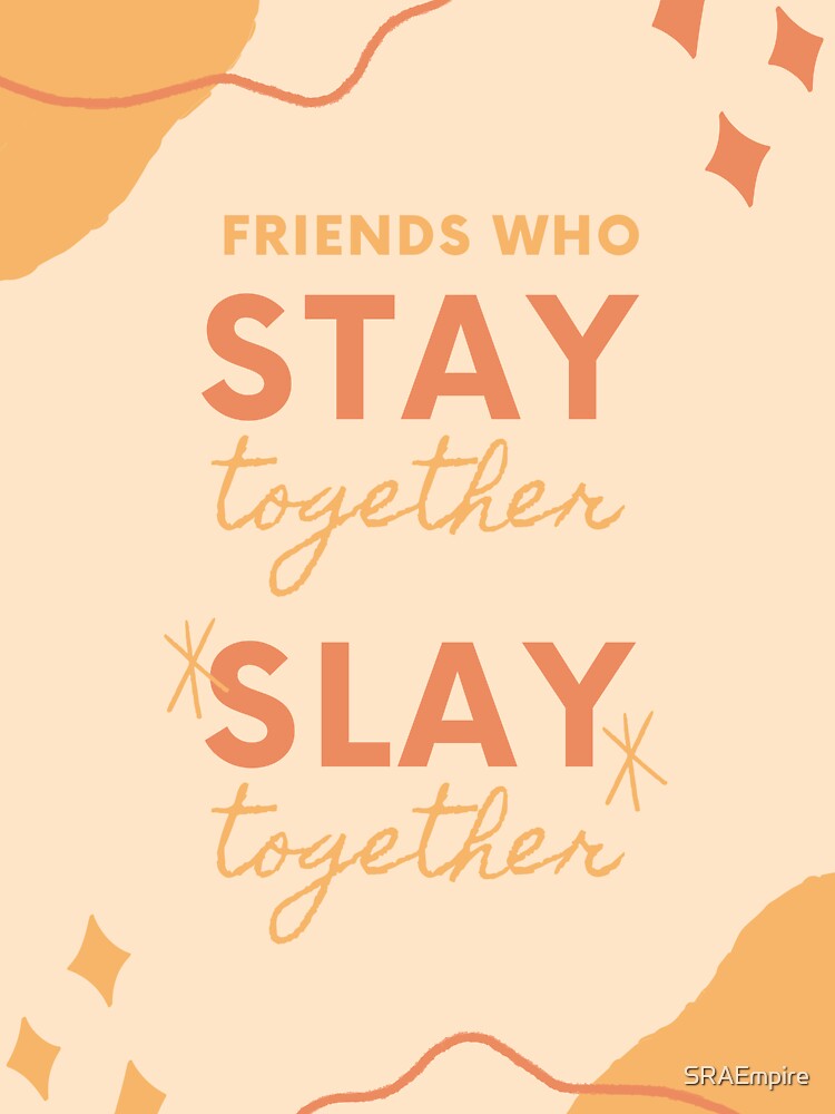 "Friends Who Stay Together Slay Together " Sticker for Sale by ...