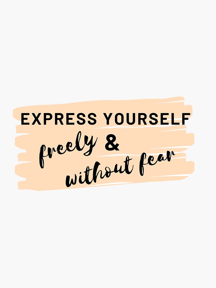 "Express yourself FREELY & WITHOUT FEAR :)" Sticker by Aashiyana ...
