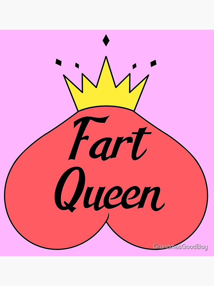 "Fart Queen (Royal Flush)" Poster for Sale by GrandmasGoodBoy | Redbubble