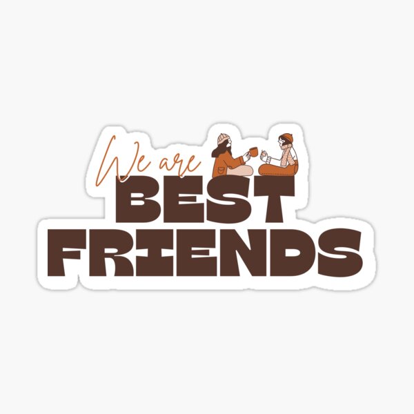 "we are best friends" Sticker for Sale by Mnouna | Redbubble