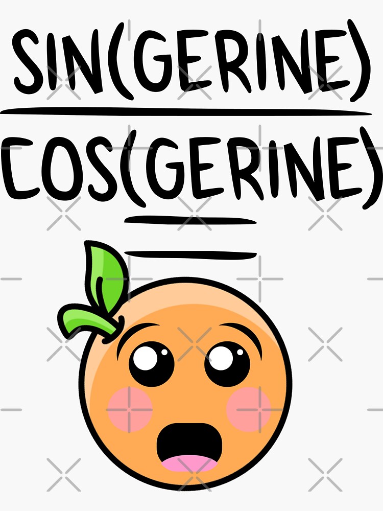 Pegatina «Funny Nerdy Math Joke Tangerine Anime Trigonometría Cálculo ...