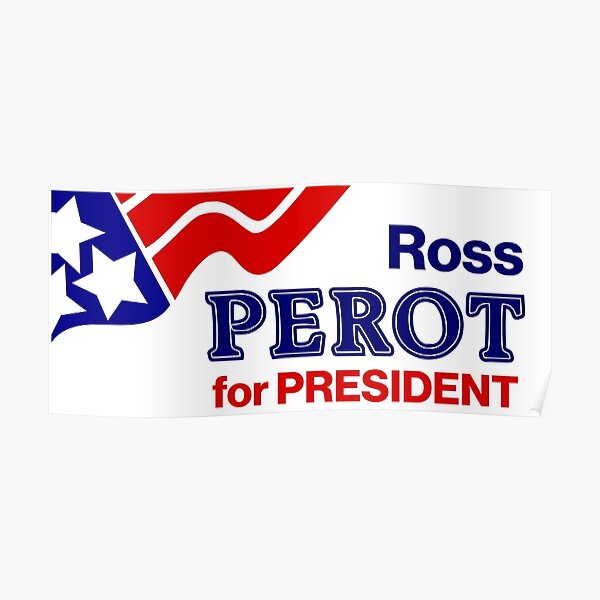 "The Perot (Ross Perot Campaign Poster from 1992 US Presidential ...
