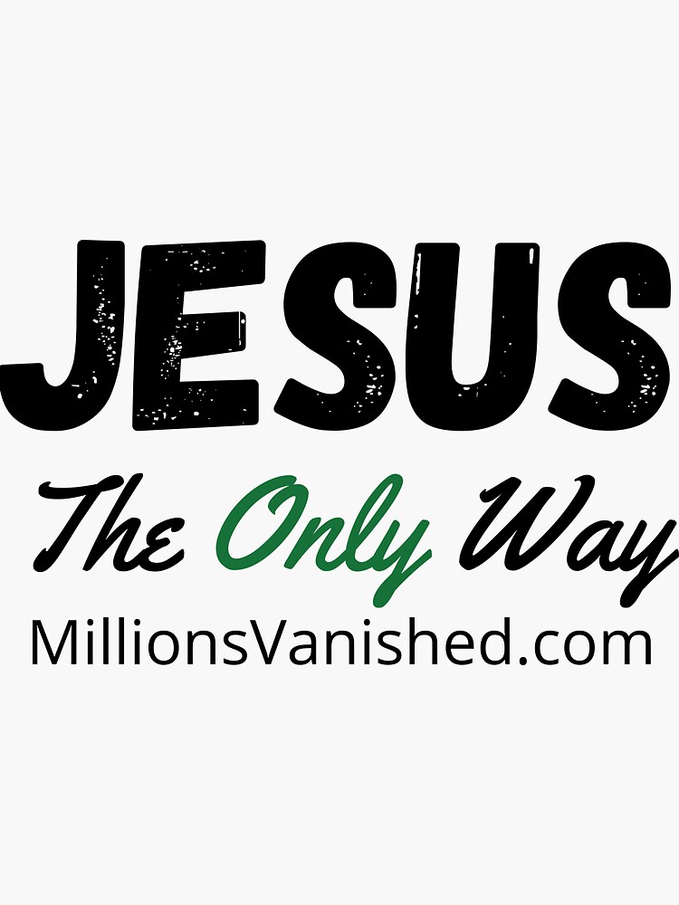 "Jesus is the Only Way - Christian " Sticker for Sale by 1thes416 ...