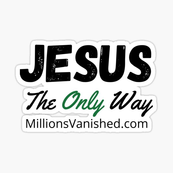 "Jesus is the Only Way - Christian " Sticker for Sale by 1thes416 ...