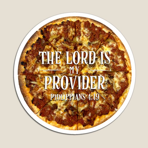 "The Lord Is My Provider Philippians 4 Verse 19 Pizza - Jehovah Jireh ...