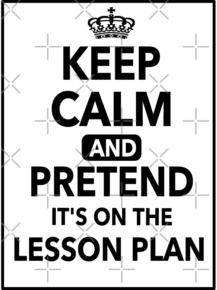 "Keep Calm And Pretend Its On The Lesson Plan Funny Quotes Gift For ...