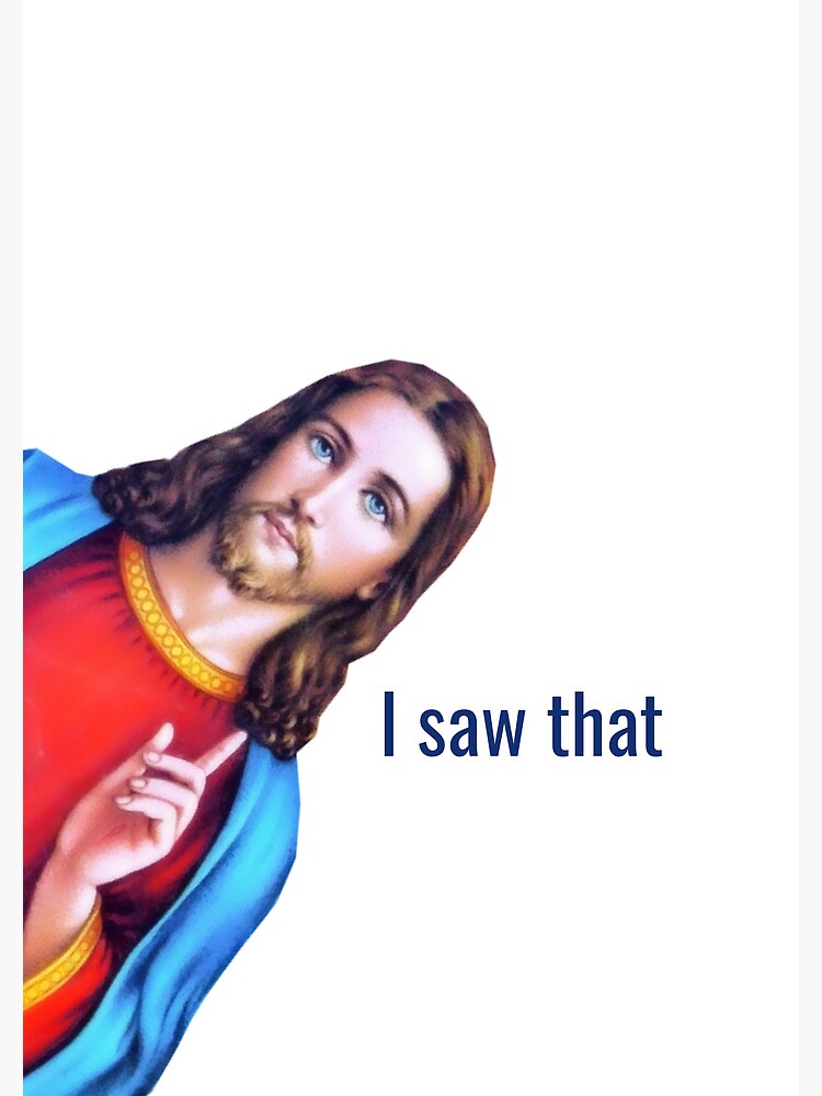 "Jesus is I saw that, Jesus is watching Meme" Spiral Notebook for Sale ...