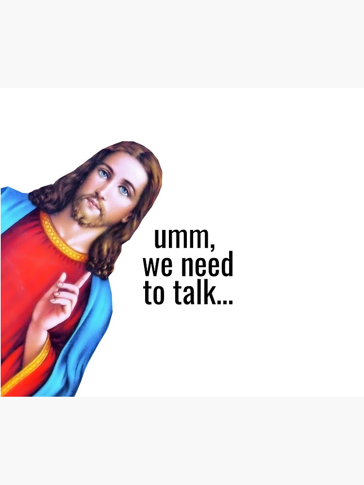 Jesus: Umm We Need To Talk Meme, Jesus Is Watching Meme Shower Curtain