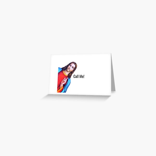 "Jesus: Call me Meme, Jesus is watching Meme" Greeting Card by ...