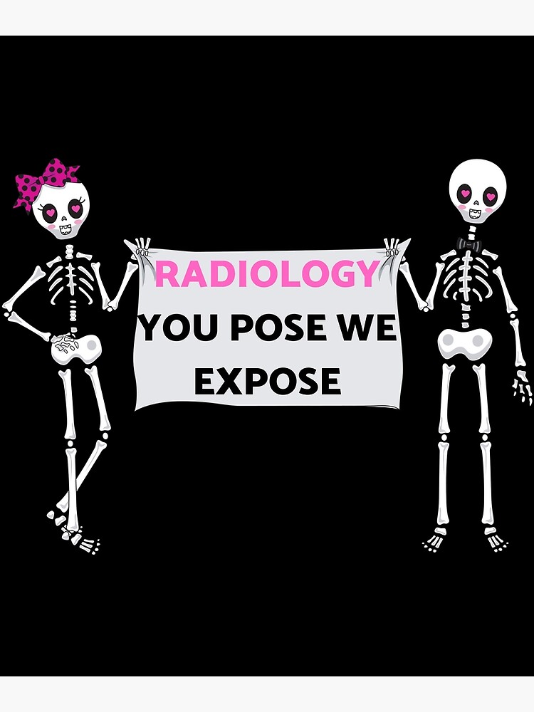 "Funny Radiology You Pose We Expose Dabbing Skeleton X-Ray" Poster by ...