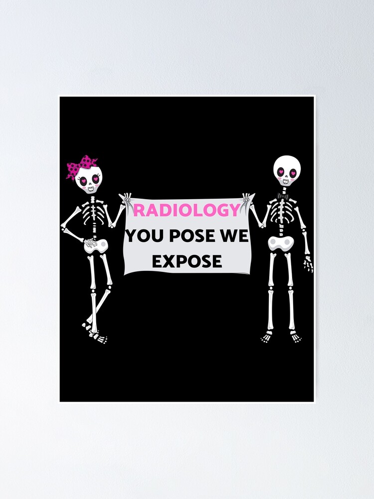 "Funny Radiology You Pose We Expose Dabbing Skeleton X-Ray" Poster by ...