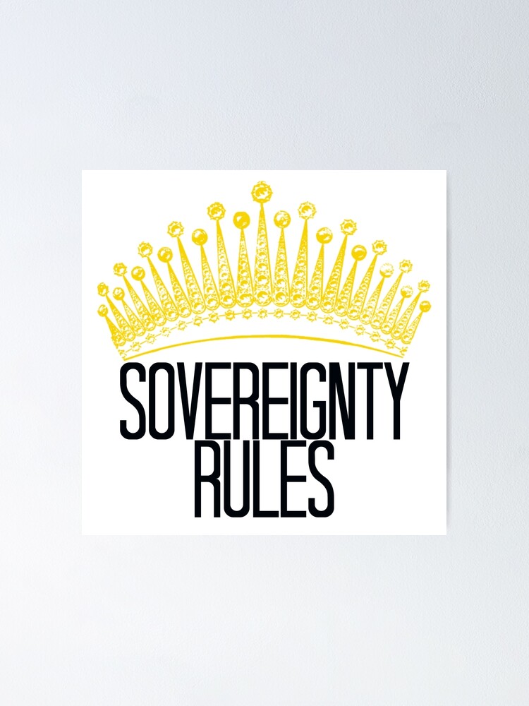 "Sovereignty Rules" Poster by EvePenman | Redbubble