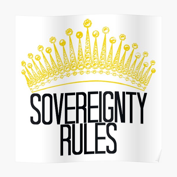 "Sovereignty Rules" Poster by EvePenman | Redbubble