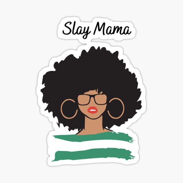 "Slay Mama (Nigerian) Classic T-shirt" Sticker for Sale by ColorPrint45 ...