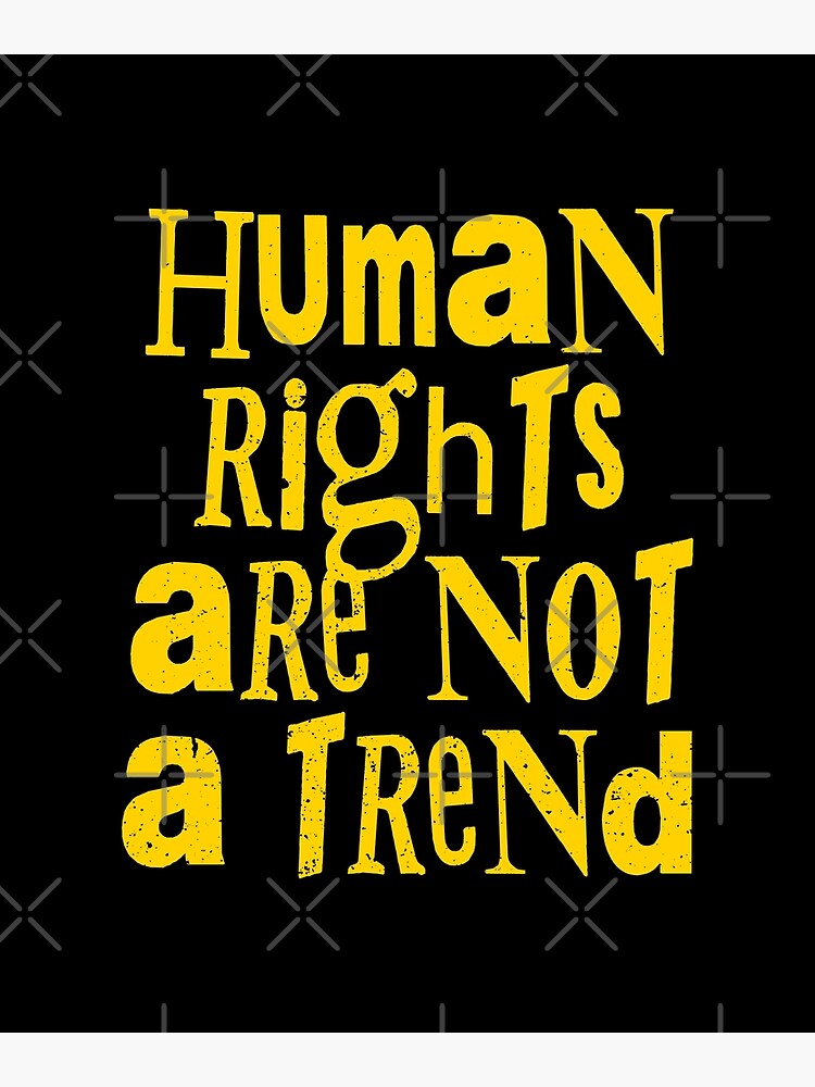 "Human Rights Are Not A Trend (Inspirational and Motivational Political ...