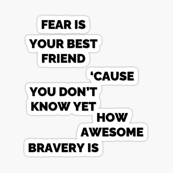 "Fear is your best Friend | Overcoming Fear Quote" Sticker for Sale by ...