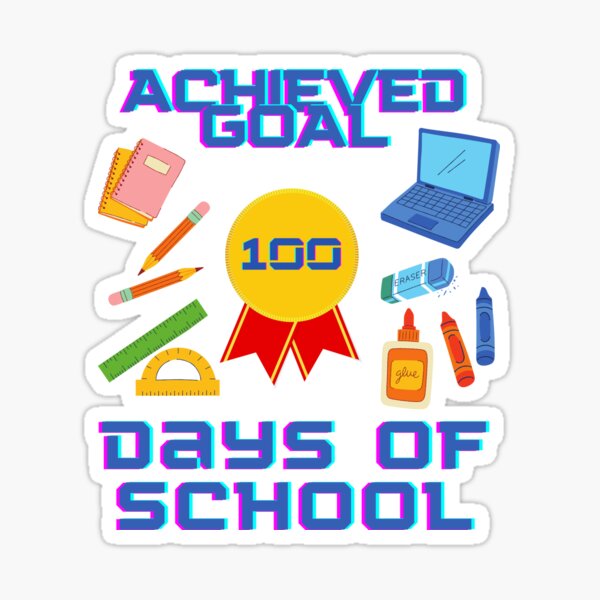 "Achieved Goal - 100 Days of School" Sticker for Sale by SecretDelight ...